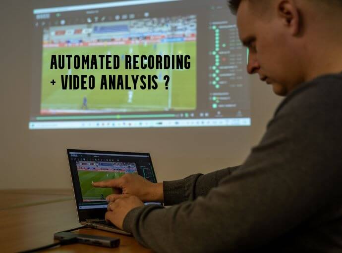 Automated recording solutions and video analysis: a perfect fit
