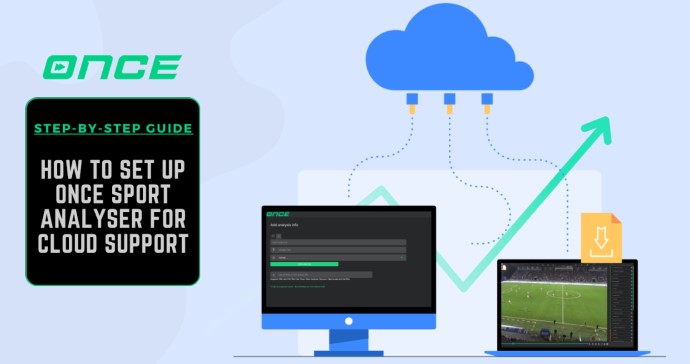 How to Set Up Once Sport Analyser for Cloud Support: A Step-by-Step Guide